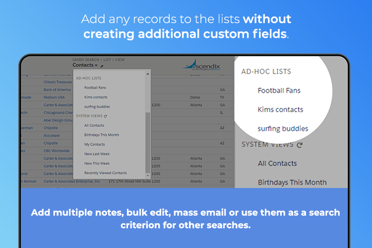 ad hoc lists let you create custom lists of records use them as a search criteria bulk edit them