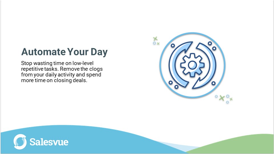 automate your efforts to spend more time on high value tasks