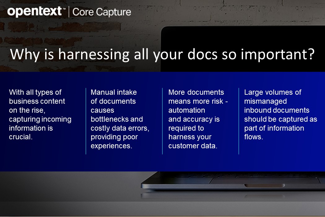 effectively capture mission critical documents and data to fuel productivity and drive efficiencies